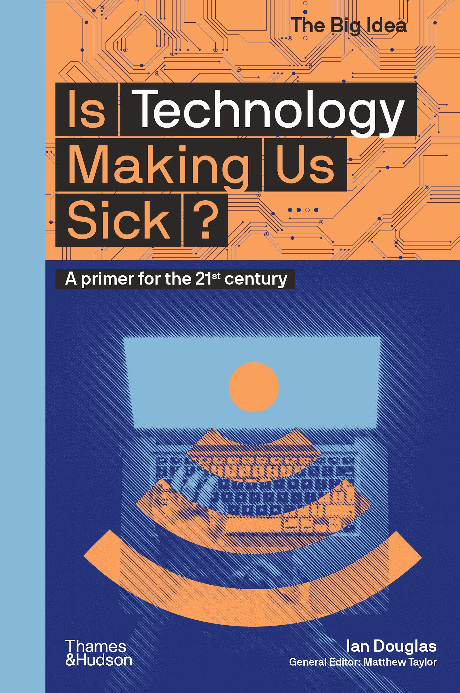 Is Technology Making Us Sick? (The Big Idea Series) (The Big Idea ...