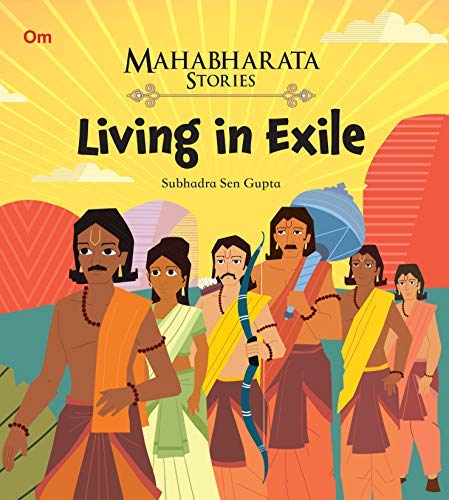 Mahabharata Stories: Living in Exile by Subhadra Sen Gupta | Goodreads
