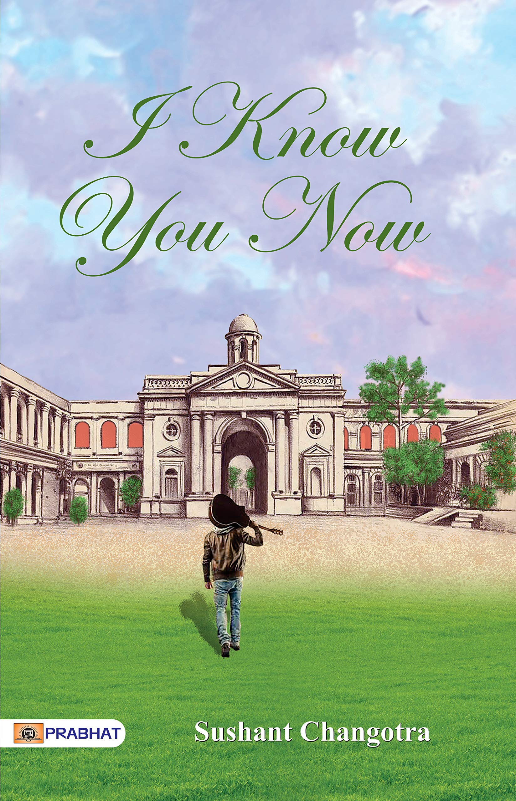 I Know You Now by Sushant Changotra | Goodreads