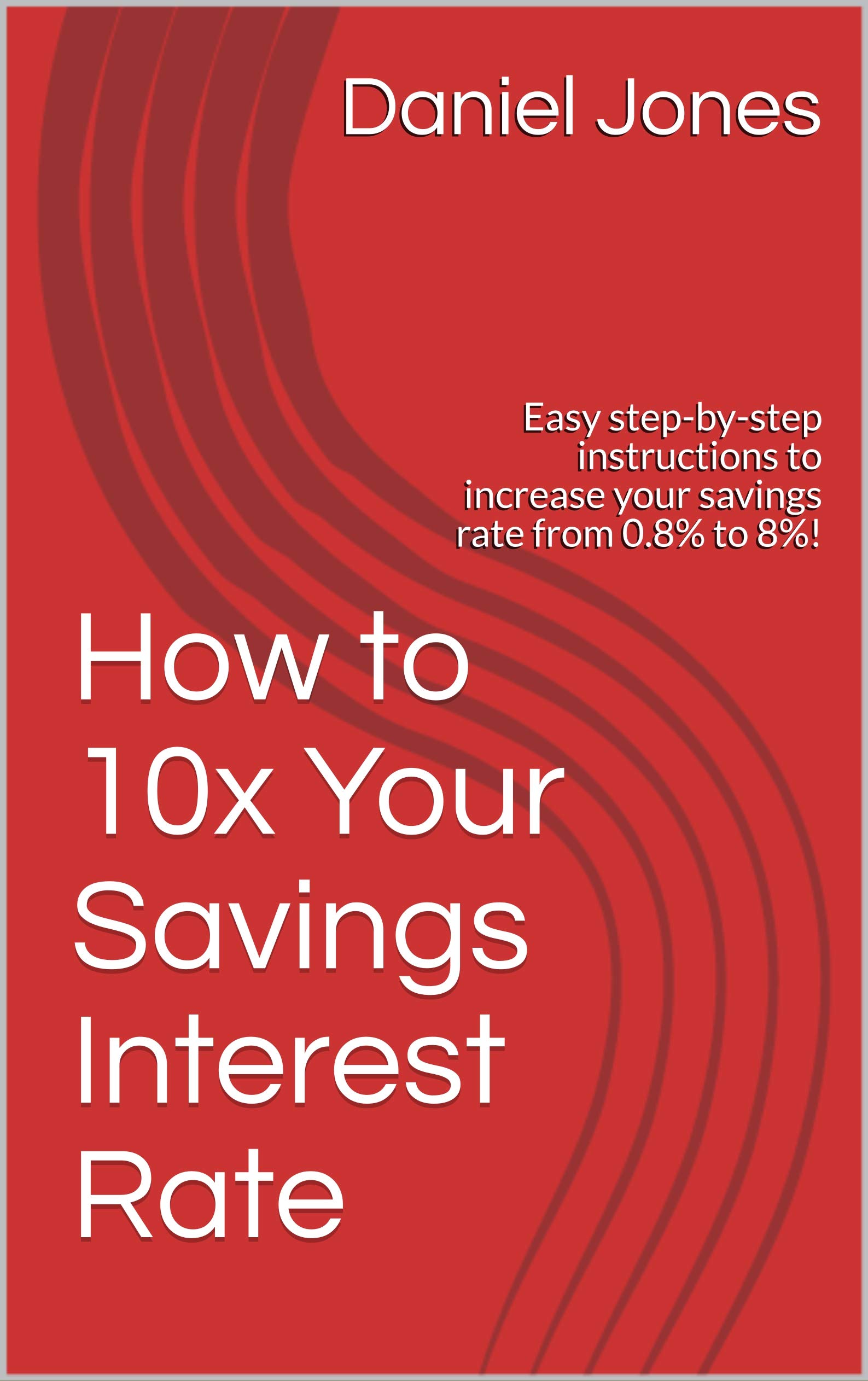 How To 10x Your Savings Interest Rate Easy Step by step Instructions