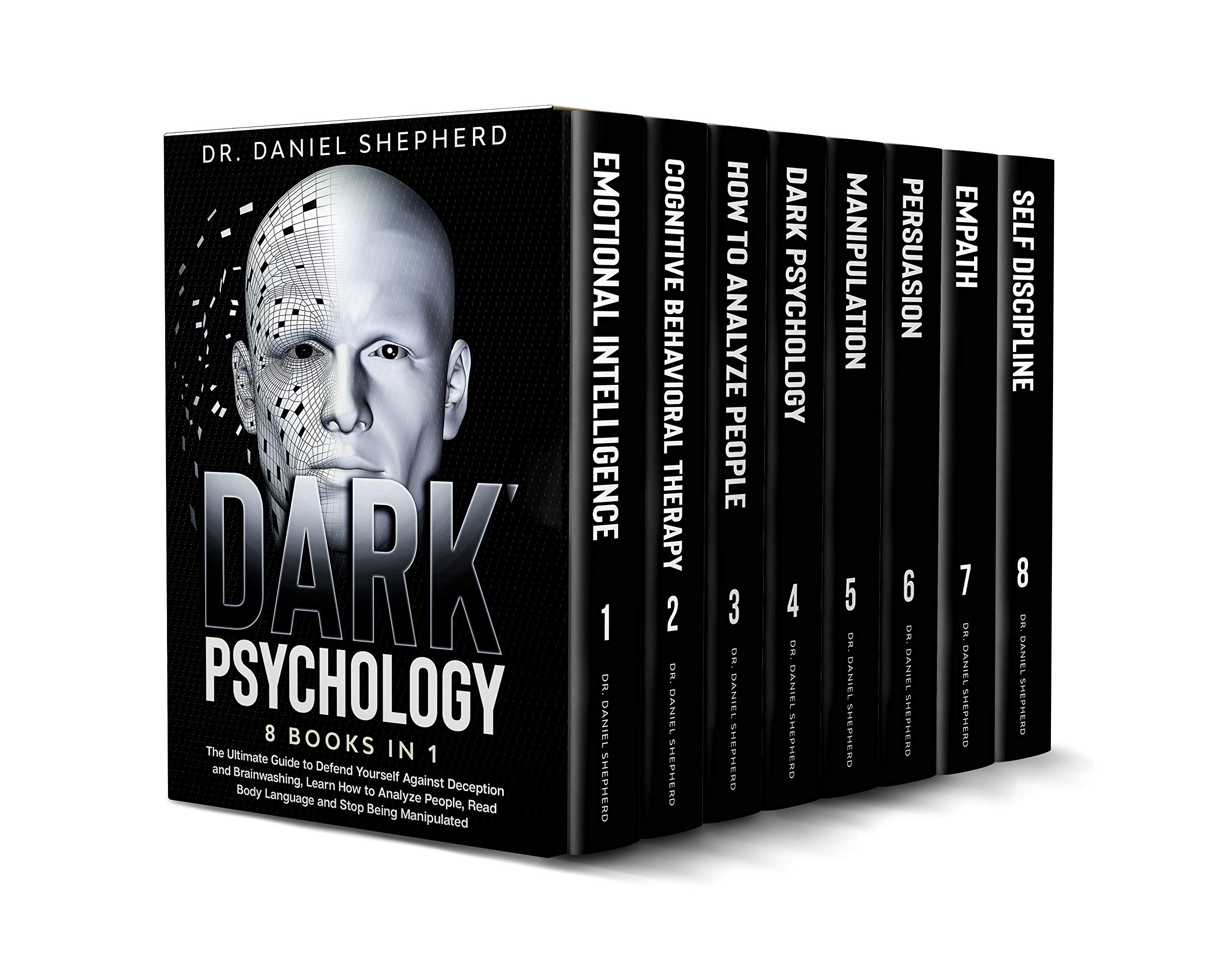 Dark Psychology: 8 Books In 1: The Ultimate Guide to Defend Yourself Against Deception and ...
