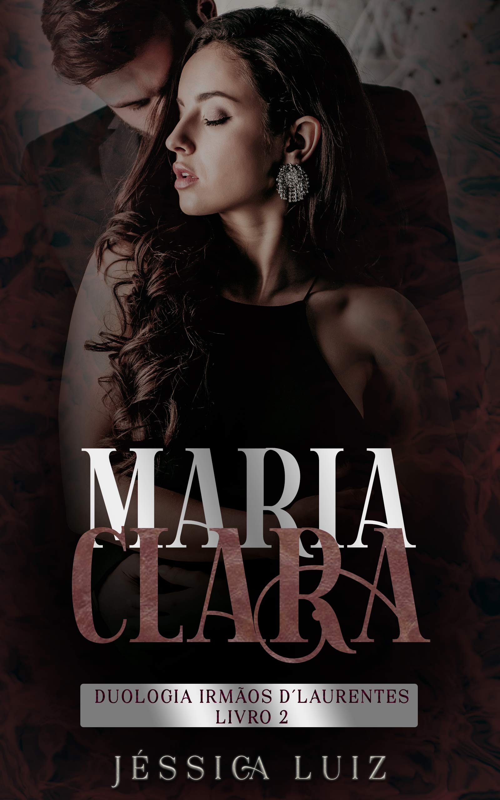 Maria Clara: Duologia Irmãos D'Laurentes - Livro 2 by Jéssica Luiz ...