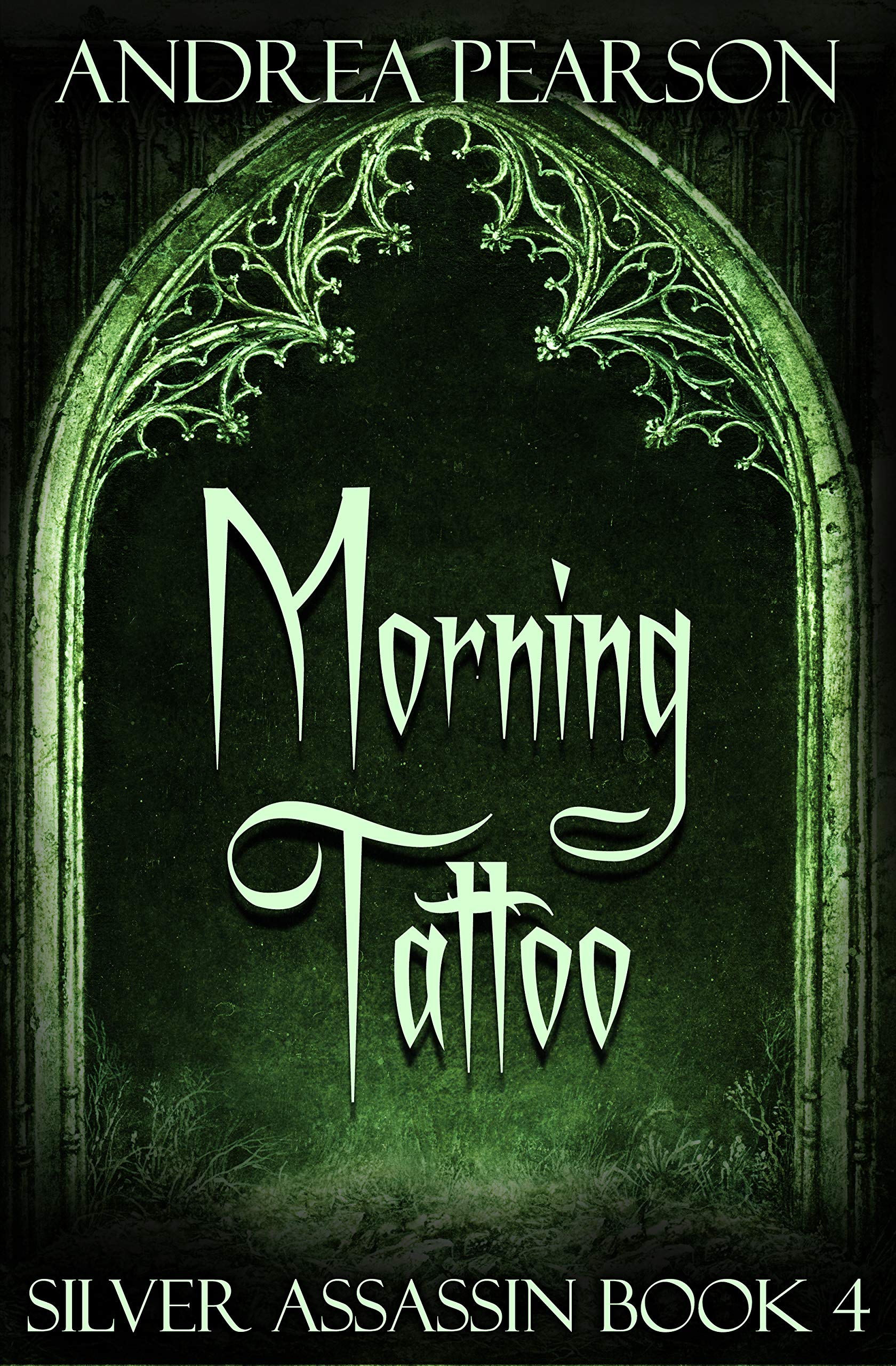 Morning Tattoo (Silver Assassin Book 4) by Andrea Pearson | Goodreads
