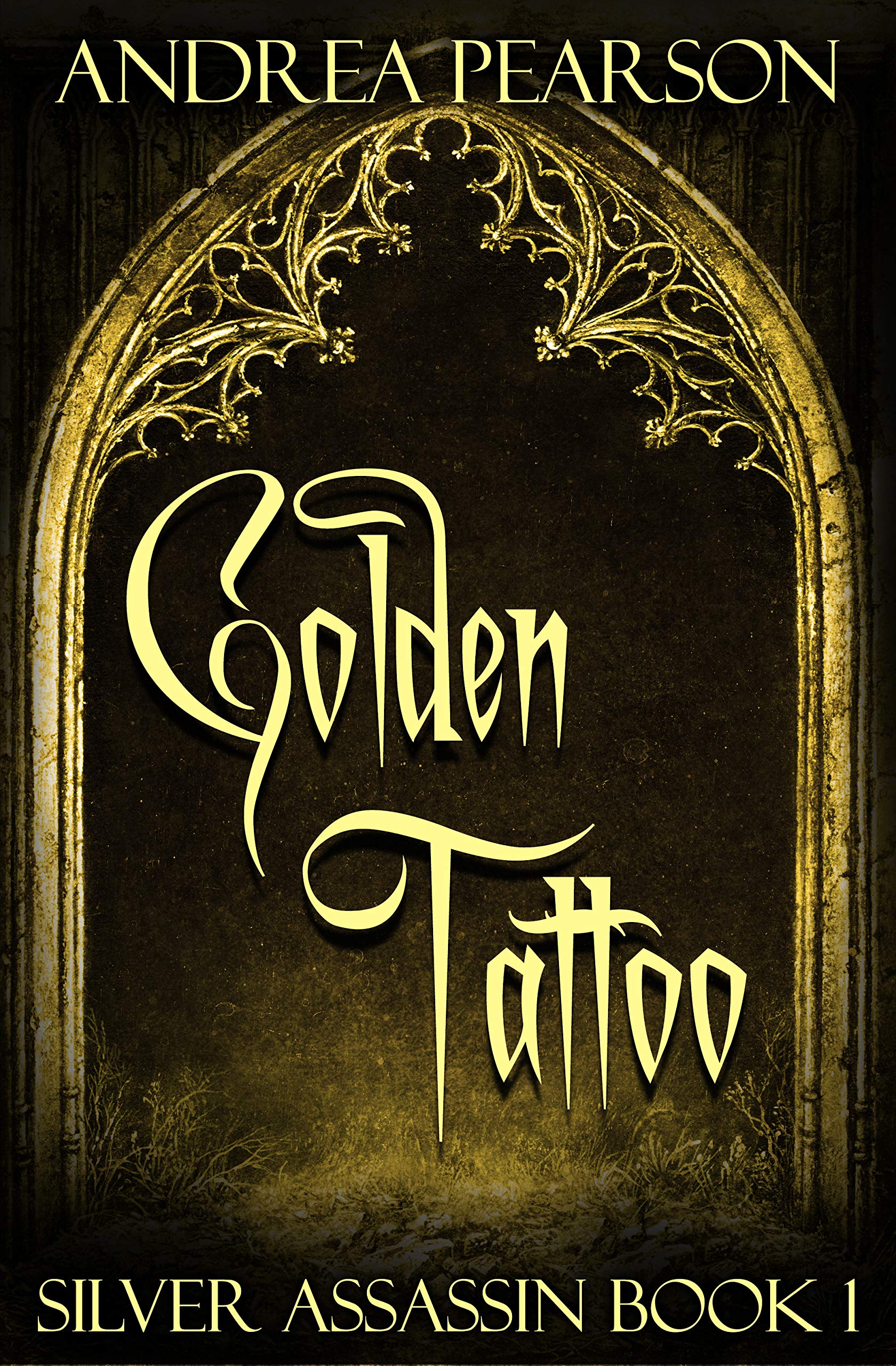 Golden Tattoo (Silver Assassin Book 1) by Andrea Pearson | Goodreads