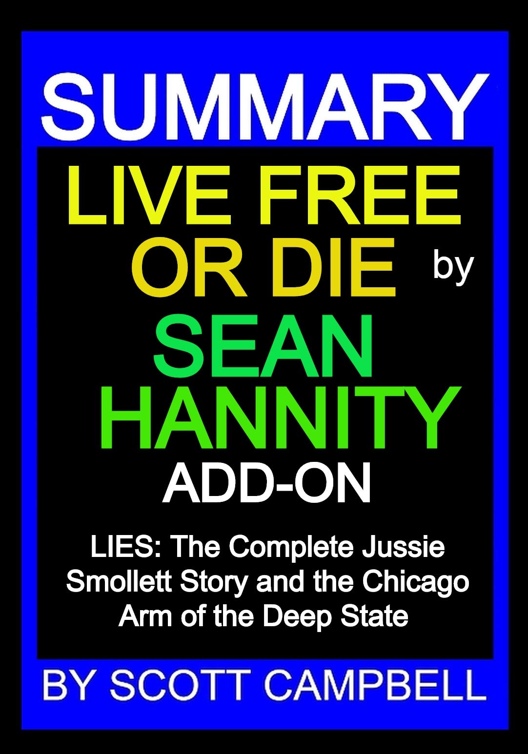 SUMMARY: LIVE FREE OR DIE BY SEAN HANNITY: ADD-ON: LIES: The Complete ...