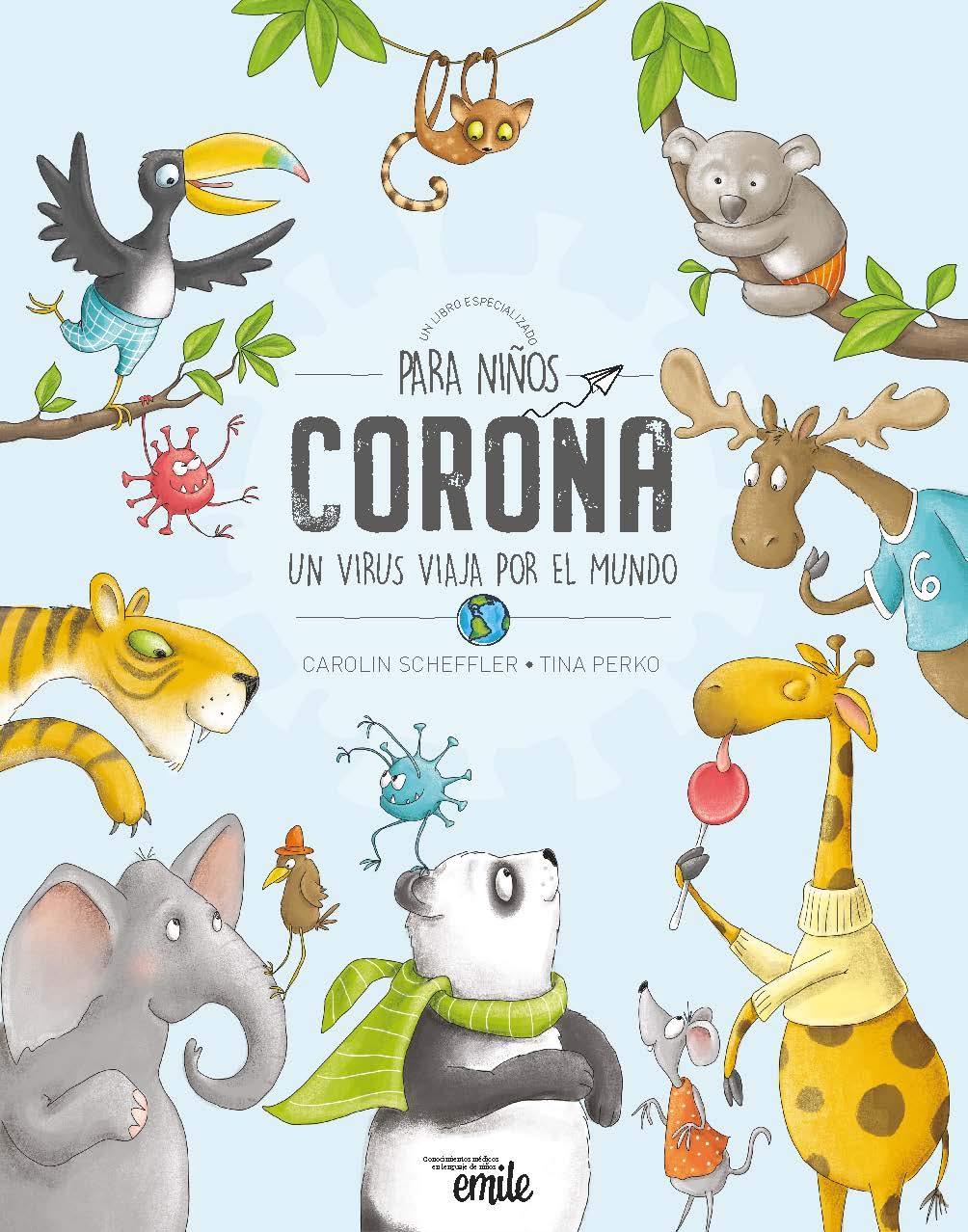 Corona, un virus viaja por el mundo / Un libro especializado para ...