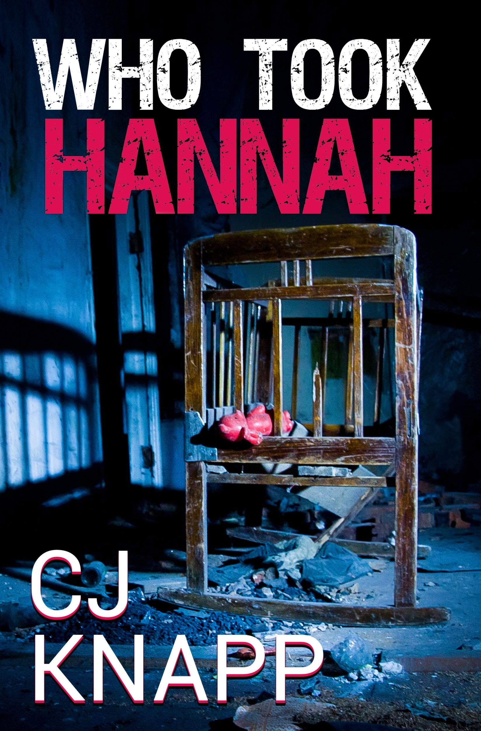Who Took Hannah (The Hannah Series Book 1) by C.J. Knapp | Goodreads