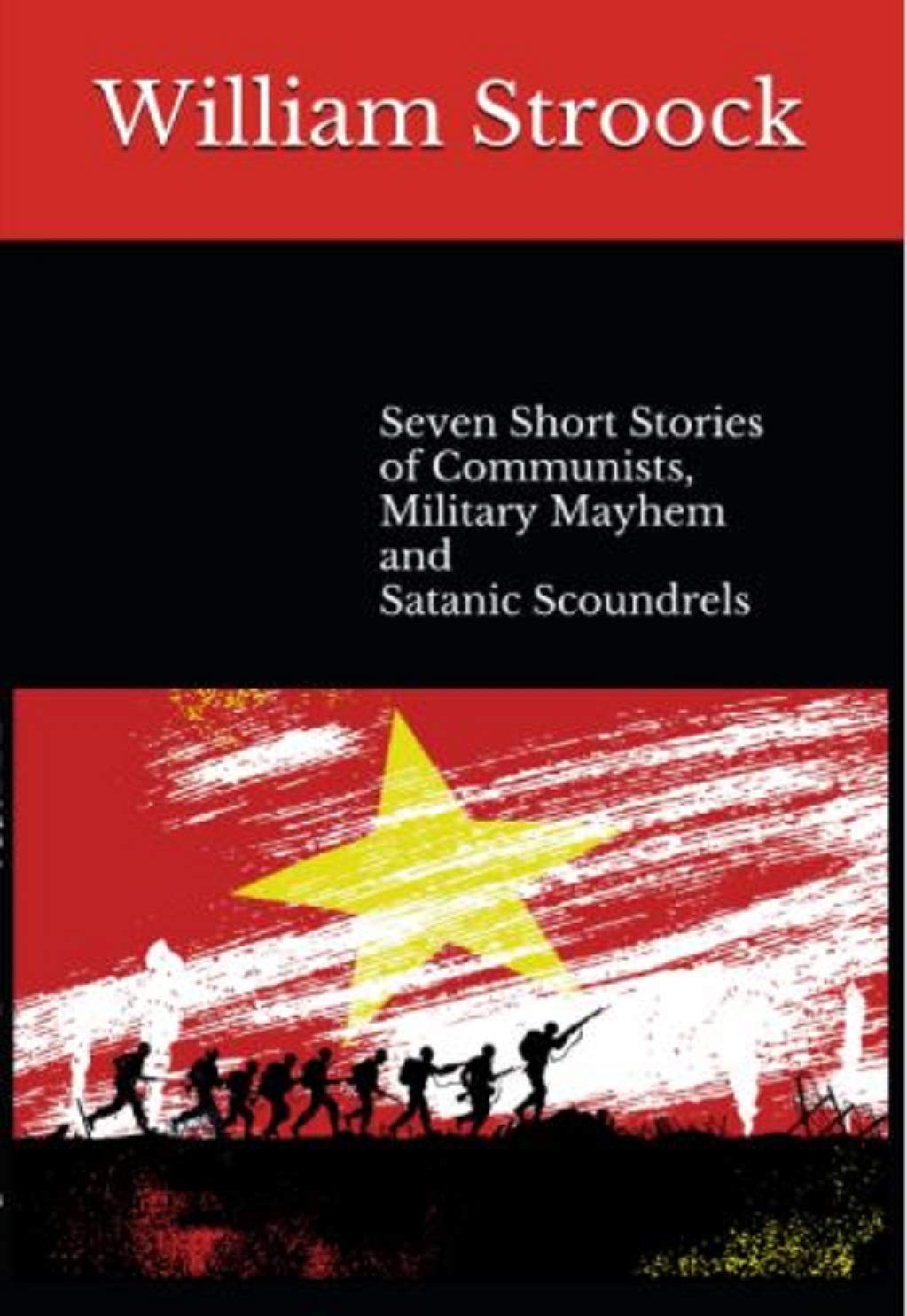 Seven Stories of Communists, Military Mayhem and Satanic Scoundrels by ...