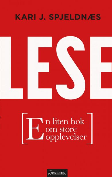 Lese. En liten bok om store opplevelser by Kari J. Spjeldnæs | Goodreads