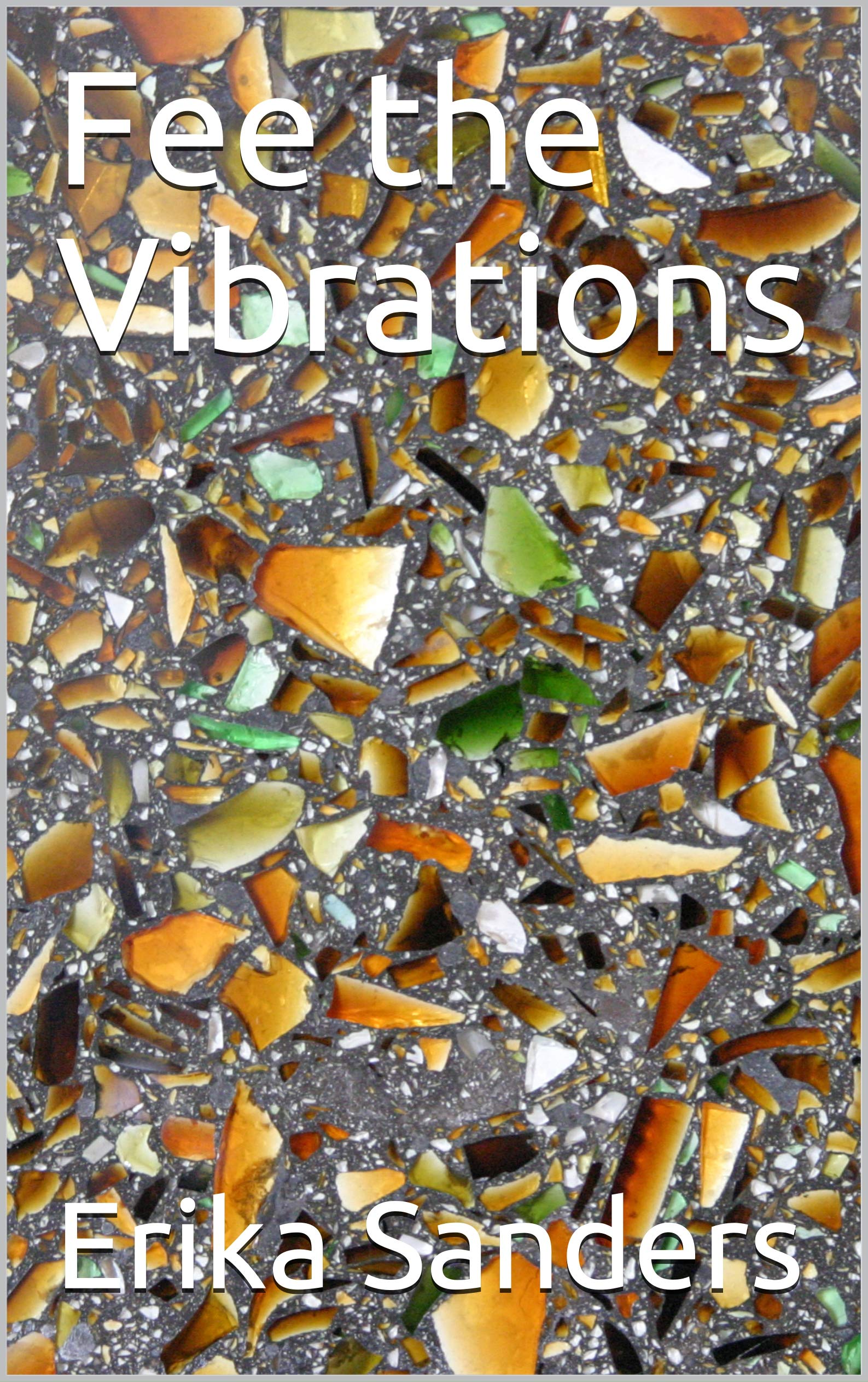 Feel the Vibrations by Erika Sanders | Goodreads