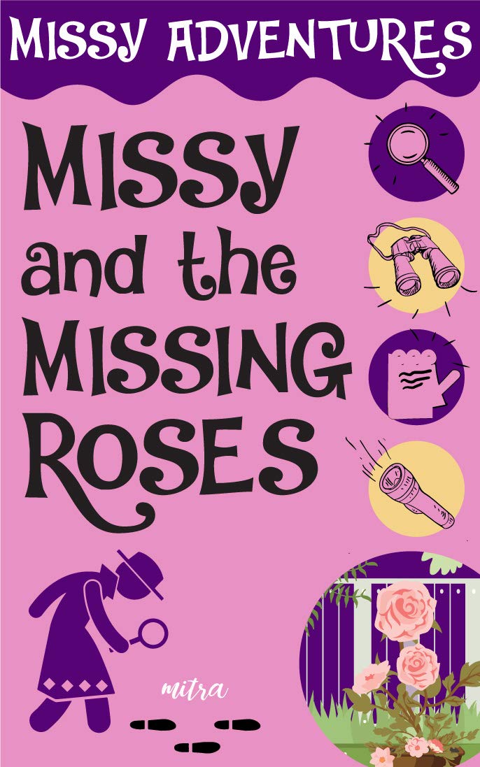 Missy and the Missing Roses (Missy Adventures #3) by Sarva Mitra | Goodreads