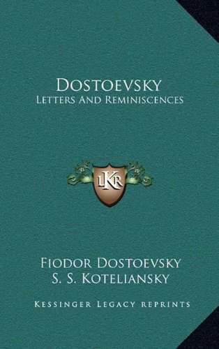 Dostoevsky: Letters and Reminiscences by Fyodor Dostoevsky | Goodreads