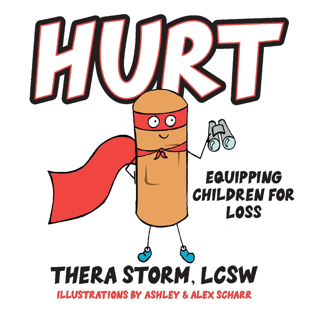 Hurt: Equipping Children for Loss by Thera Storm | Goodreads