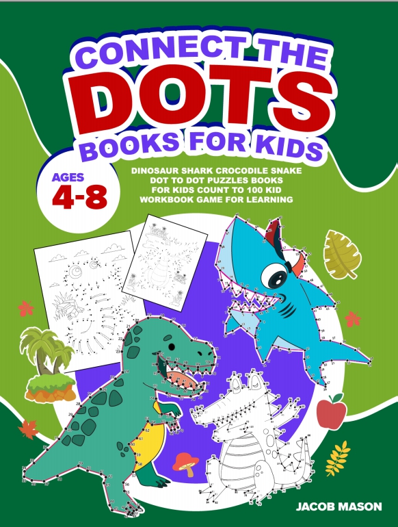 Connect The Dots Books For Kids Ages 4-8 by Jacob Mason | Goodreads