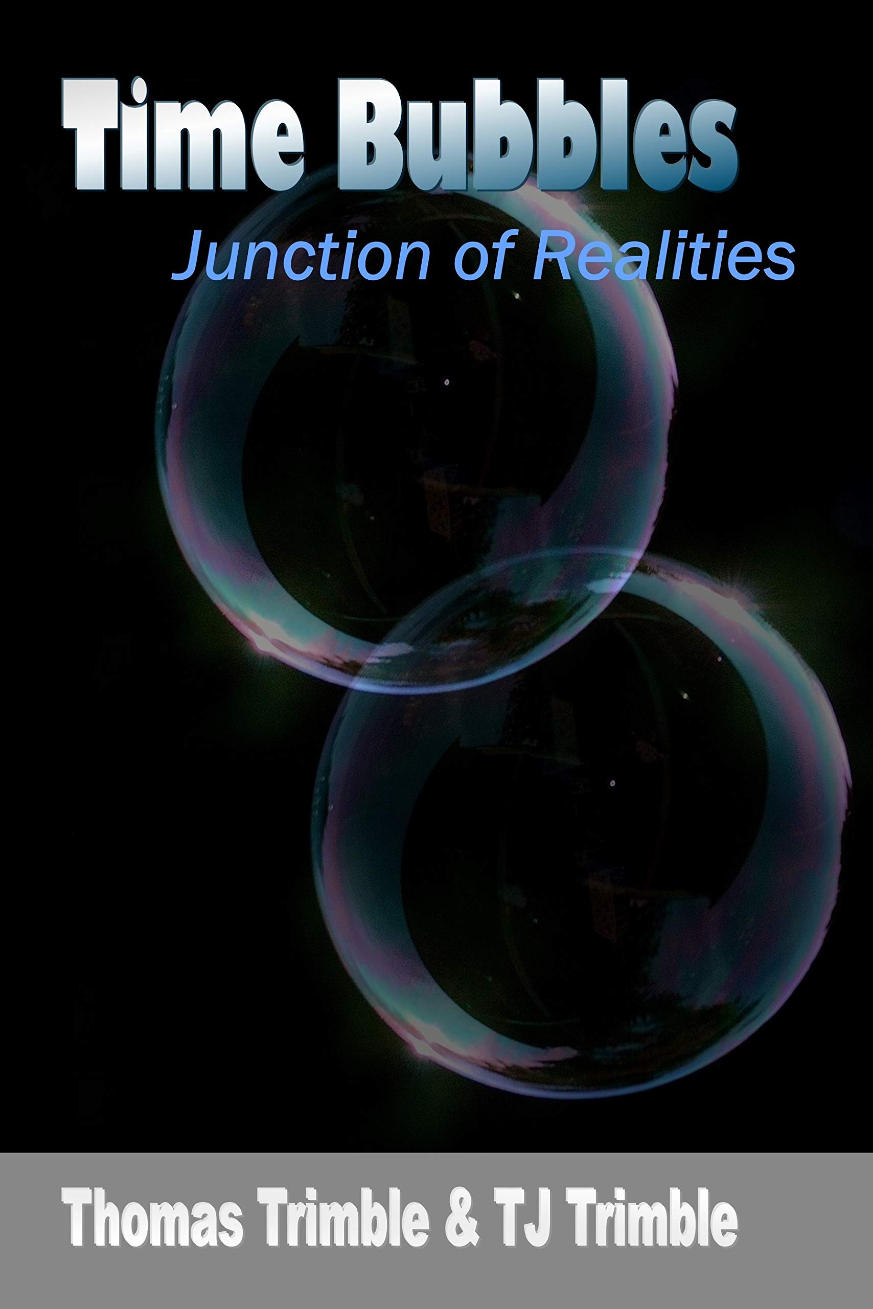 TIME BUBBLES: Junction of Realities by Thomas Trimble | Goodreads