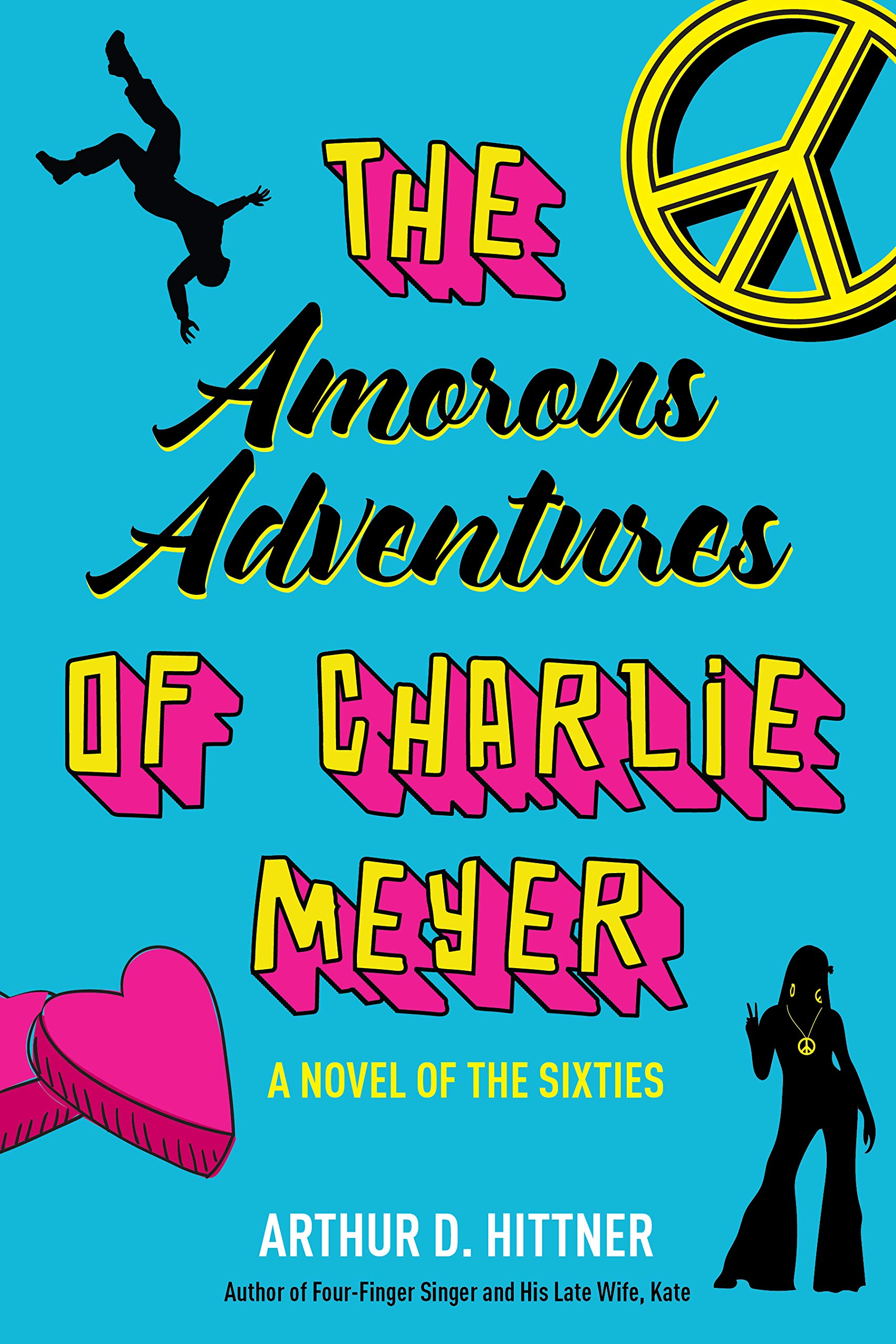 The Amorous Adventures of Charlie Meyer by Arthur D. Hittner | Goodreads