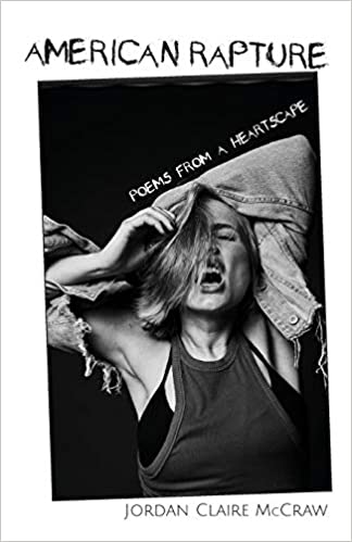 American Rapture: Poems from a Heartscape by Jordan Claire McCraw ...