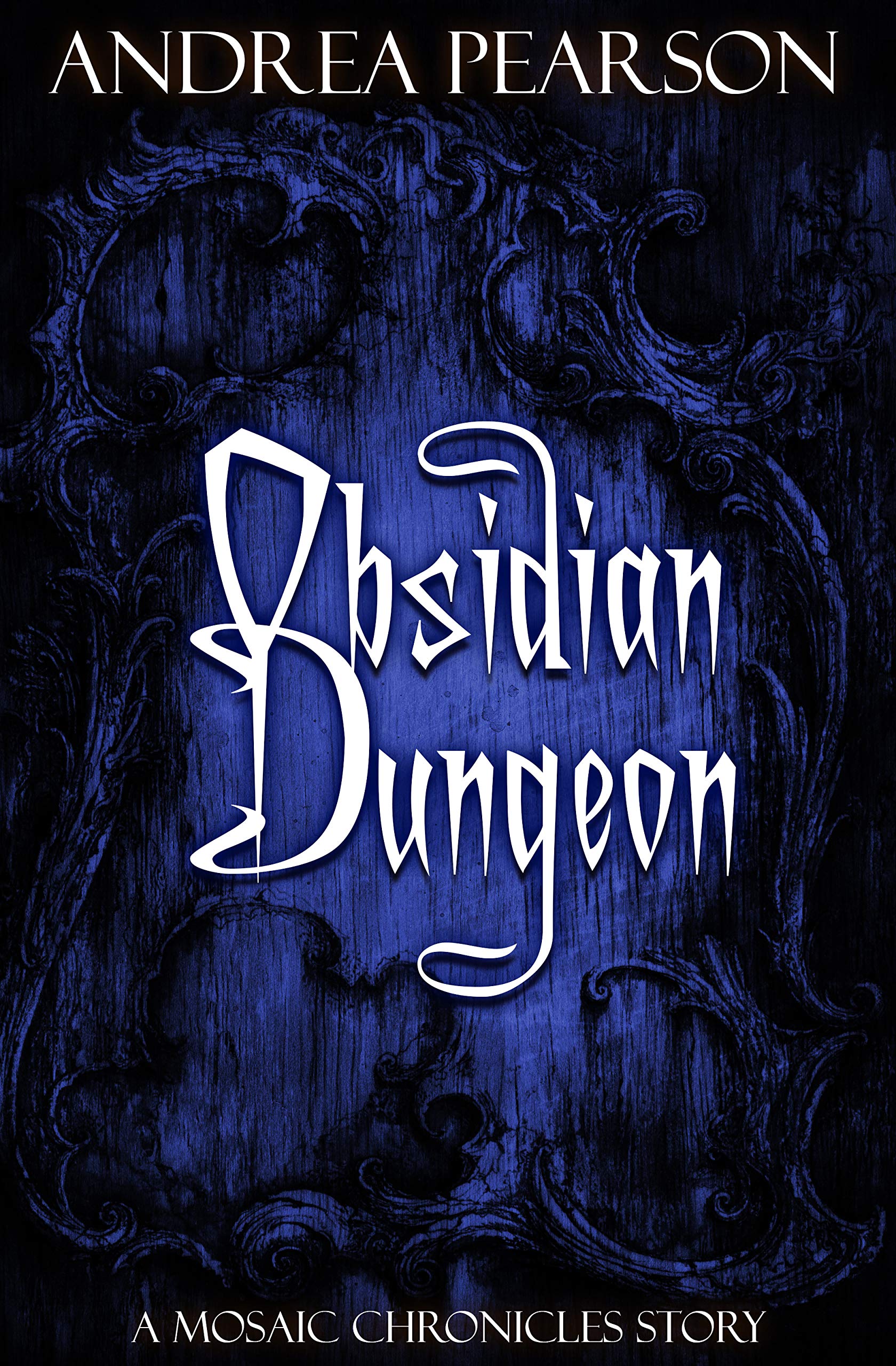 Obsidian Dungeon: A Mosaic Chronicles Story by Andrea Pearson | Goodreads