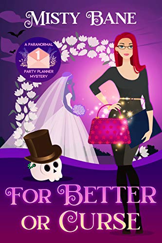 For Better or Curse (Paranormal Party Planner #1) by Misty Bane | Goodreads