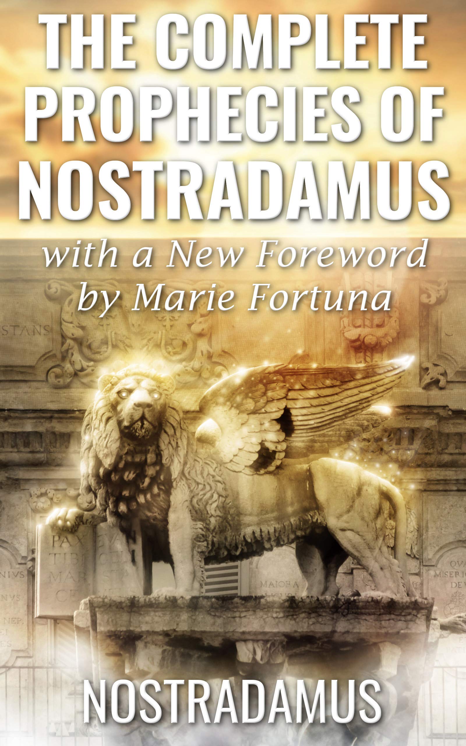 The Complete Prophecies of Nostradamus (Annotated): 21st Century ...