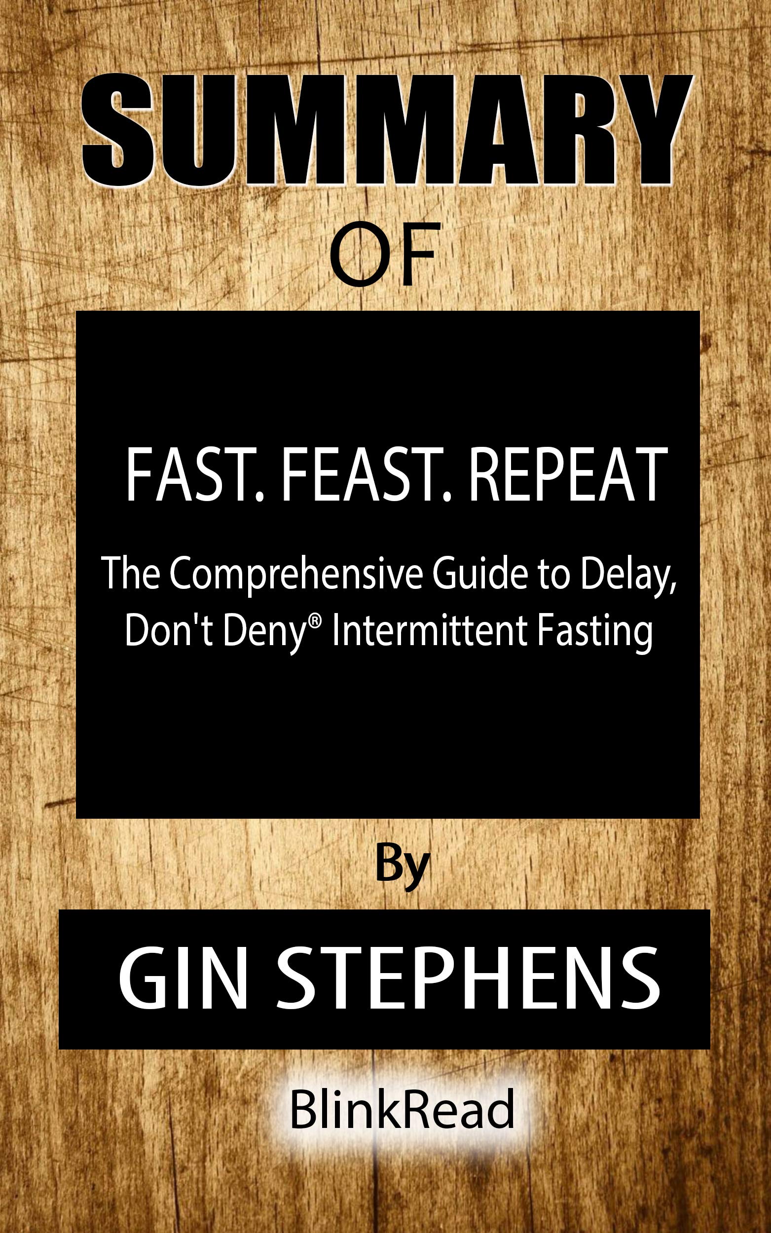 Summary of Fast. Feast. Repeat. By Gin Stephens: The Comprehensive ...
