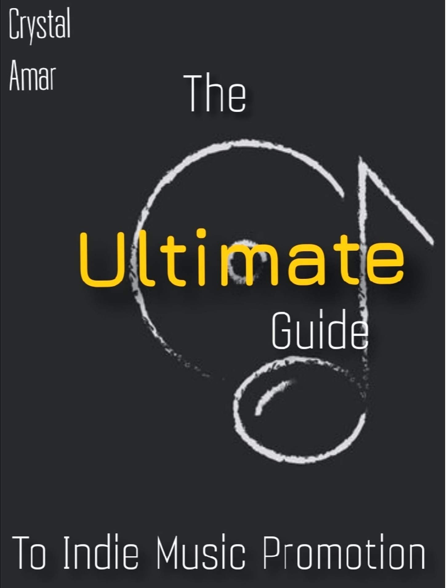 The Ultimate Guide to Indie Music Promotion by Crystal Amar | Goodreads
