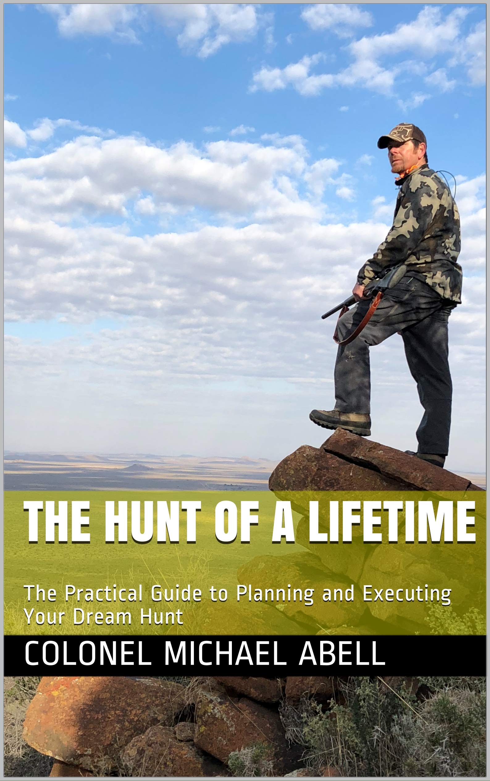 The Hunt of a Lifetime: The Practical Guide to Planning and Executing ...