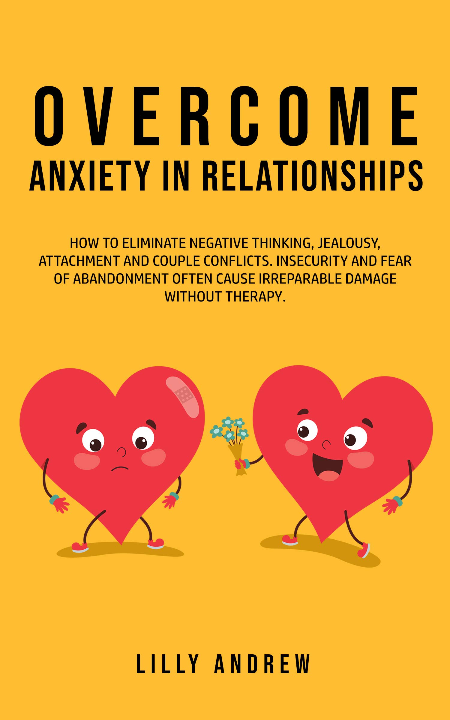 Overcome Anxiety in Relationships: How to Eliminate Negative Thinking ...