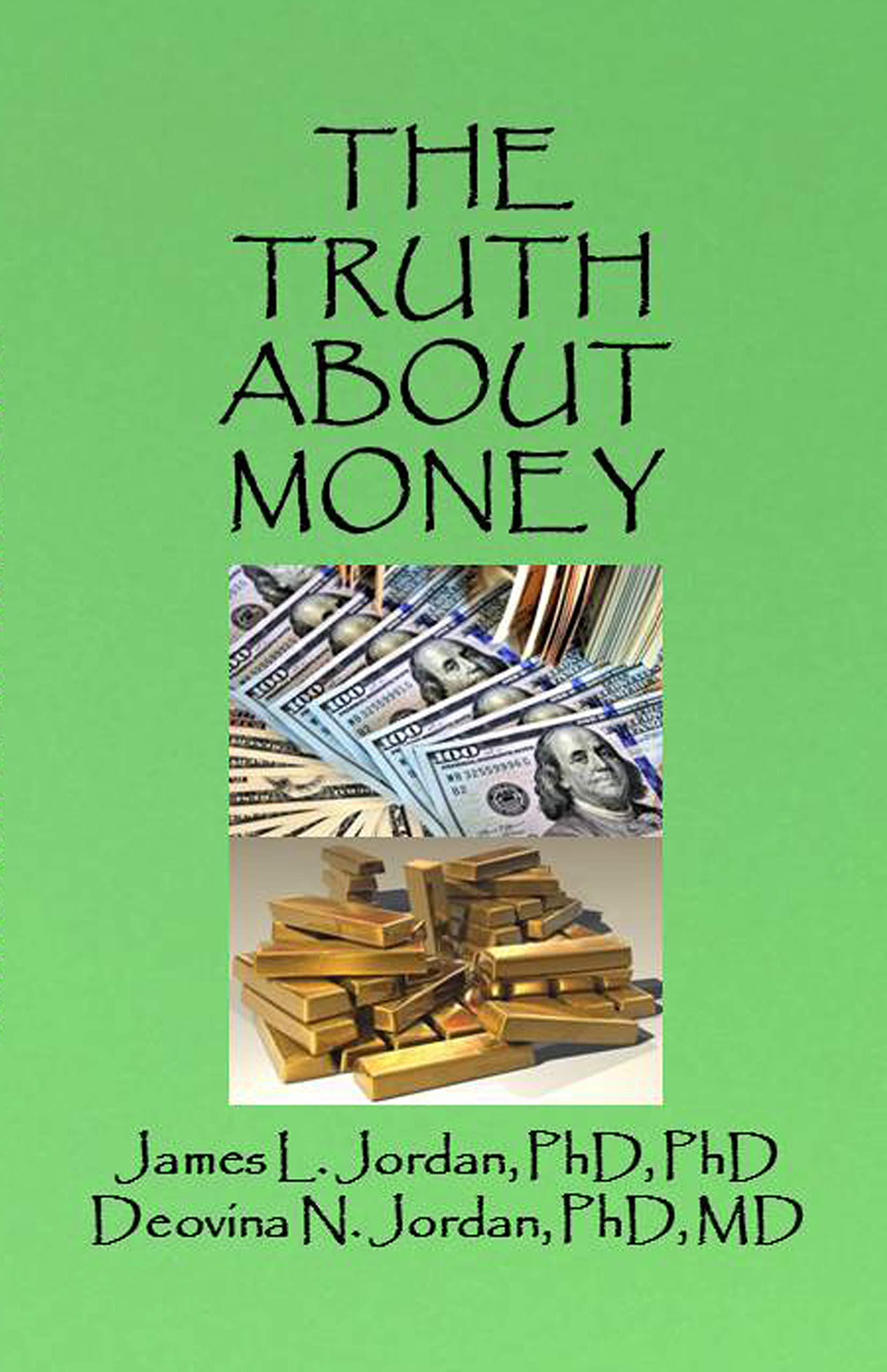 THE TRUTH ABOUT MONEY by James L. Jordan | Goodreads