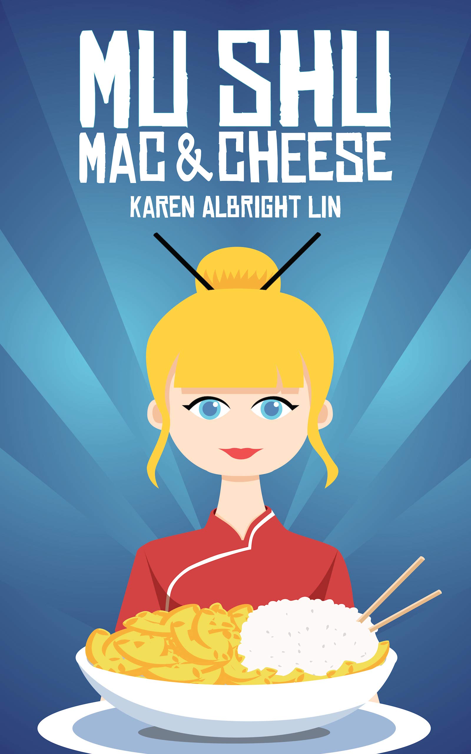 Mu Shu Mac & Cheese by Karen Albright Lin | Goodreads