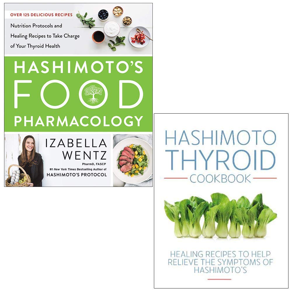 HASHIMOTO’S FOOD PHARMACOLOGY: Nutrition Protocols and Healing Recipes ...
