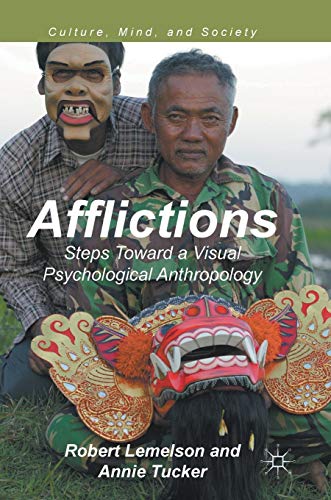 Afflictions: Steps Toward a Visual Psychological Anthropology by Robert ...