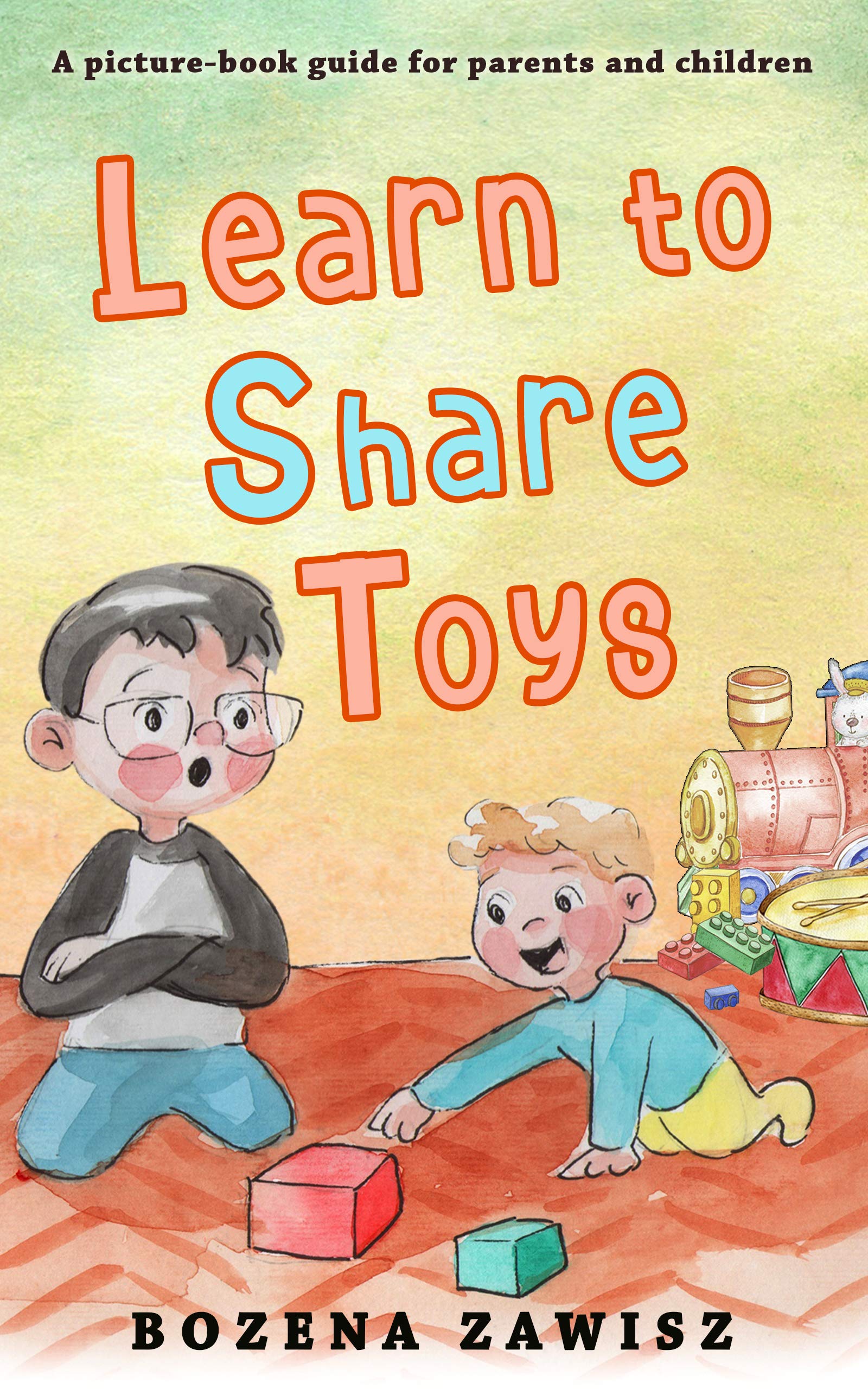 Learn to share toys: A picture-book guide for parents and children. by ...