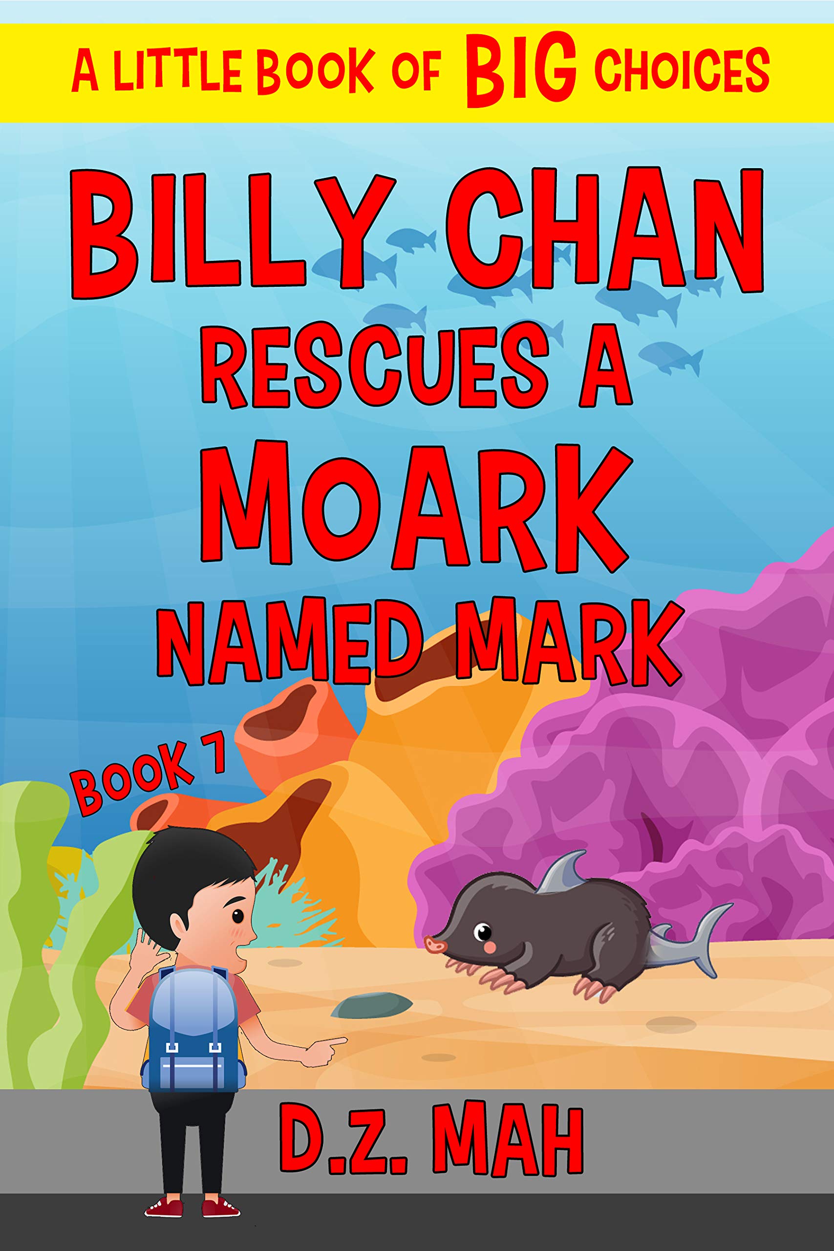 Billy Chan Rescues a Moark Named Mark: A Little Book of BIG Choices by ...