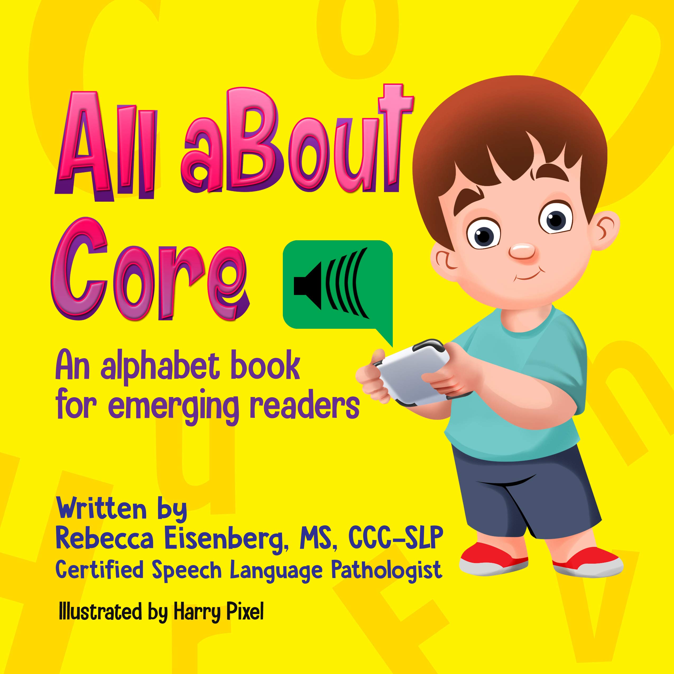 All About Core: An Alphabet Book for Emerging Readers by Rebecca ...
