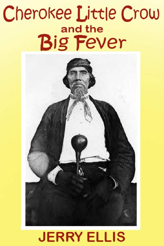 Cherokee Little Crow and the Big Fever by Jerry Ellis | Goodreads