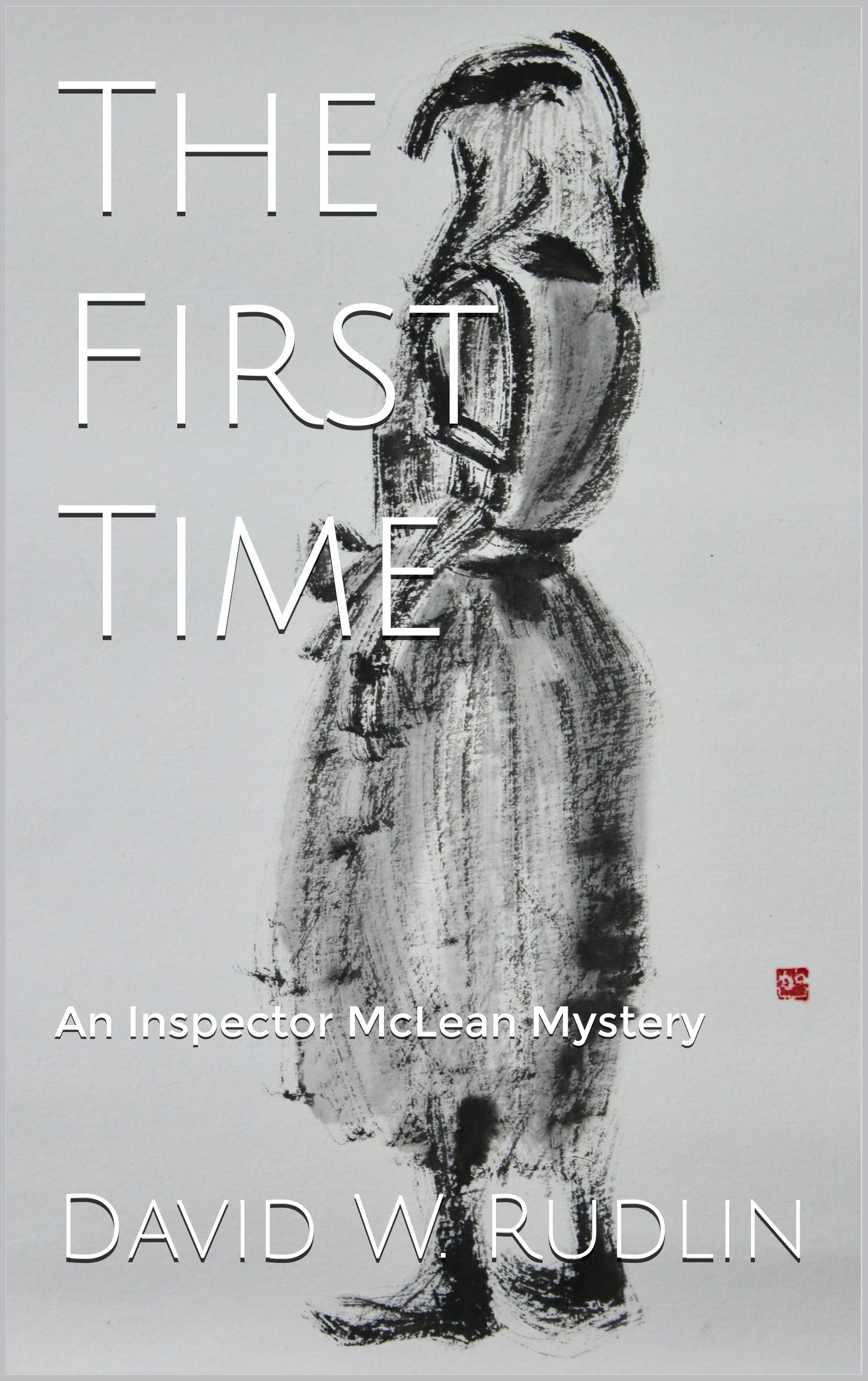 The First Time: An Inspector McLean Mystery by David W. Rudlin | Goodreads
