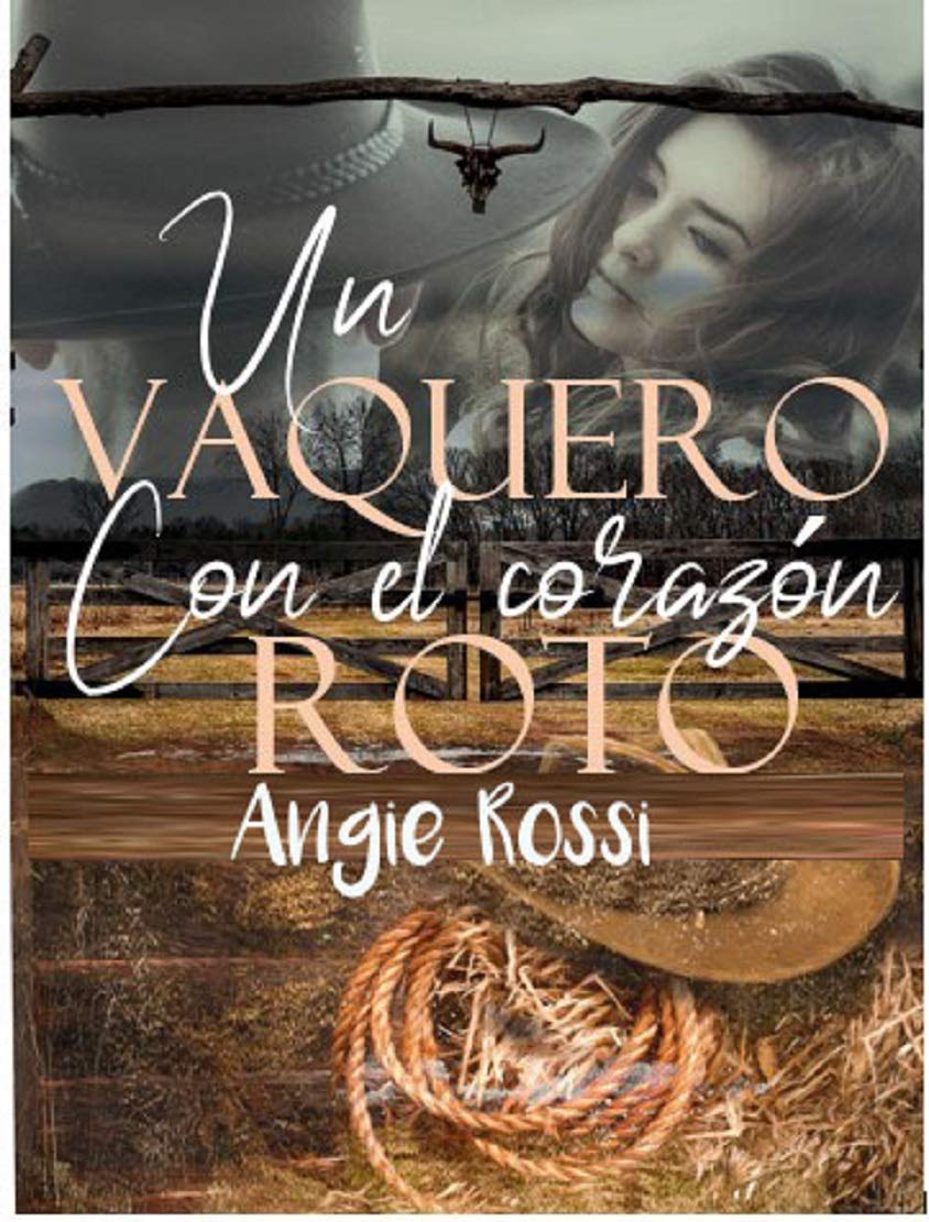 Un vaquero con el corazón roto by Angie Rossi | Goodreads