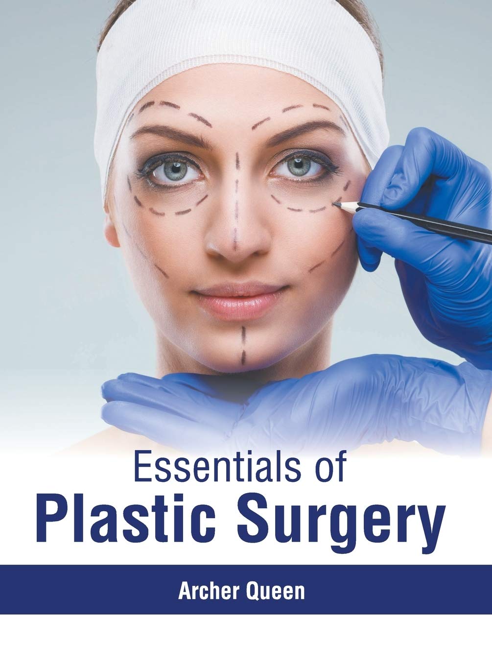 Essentials of Plastic Surgery by Archer Queen | Goodreads