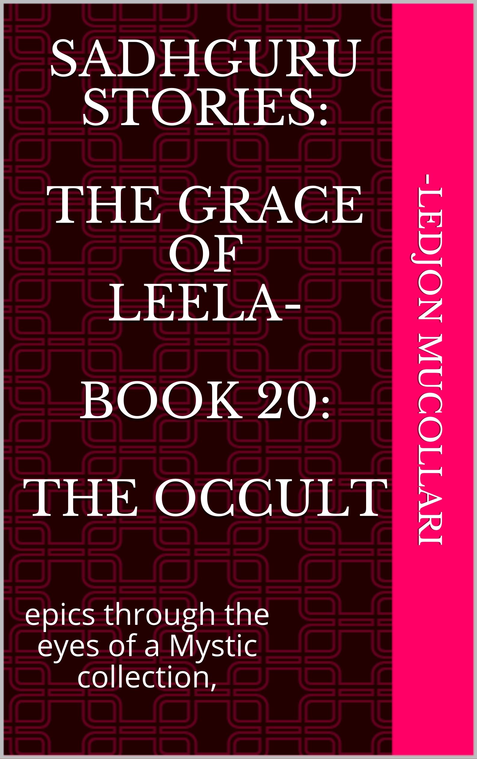 sadhguru stories: the Grace of LEELA- BOOK 20: The Occult: epics ...
