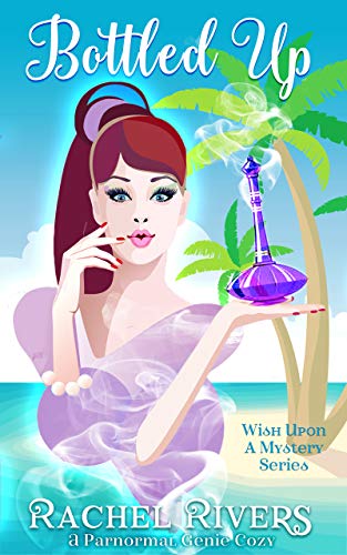 Bottled Up (Wish Upon A Mystery, #1) by Rachel Rivers | Goodreads