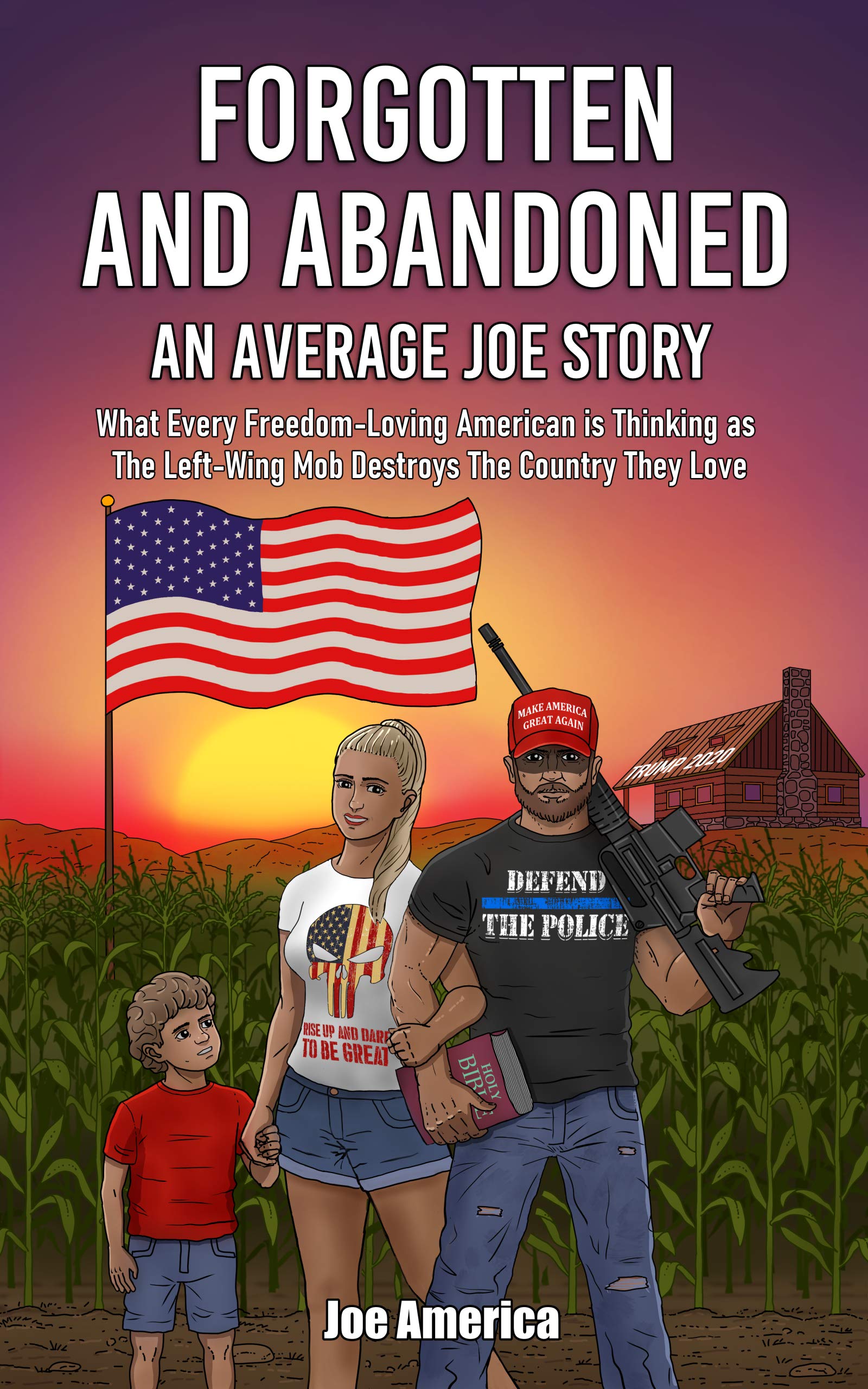 Forgotten and Abandoned: An Average Joe Story by Joe America | Goodreads