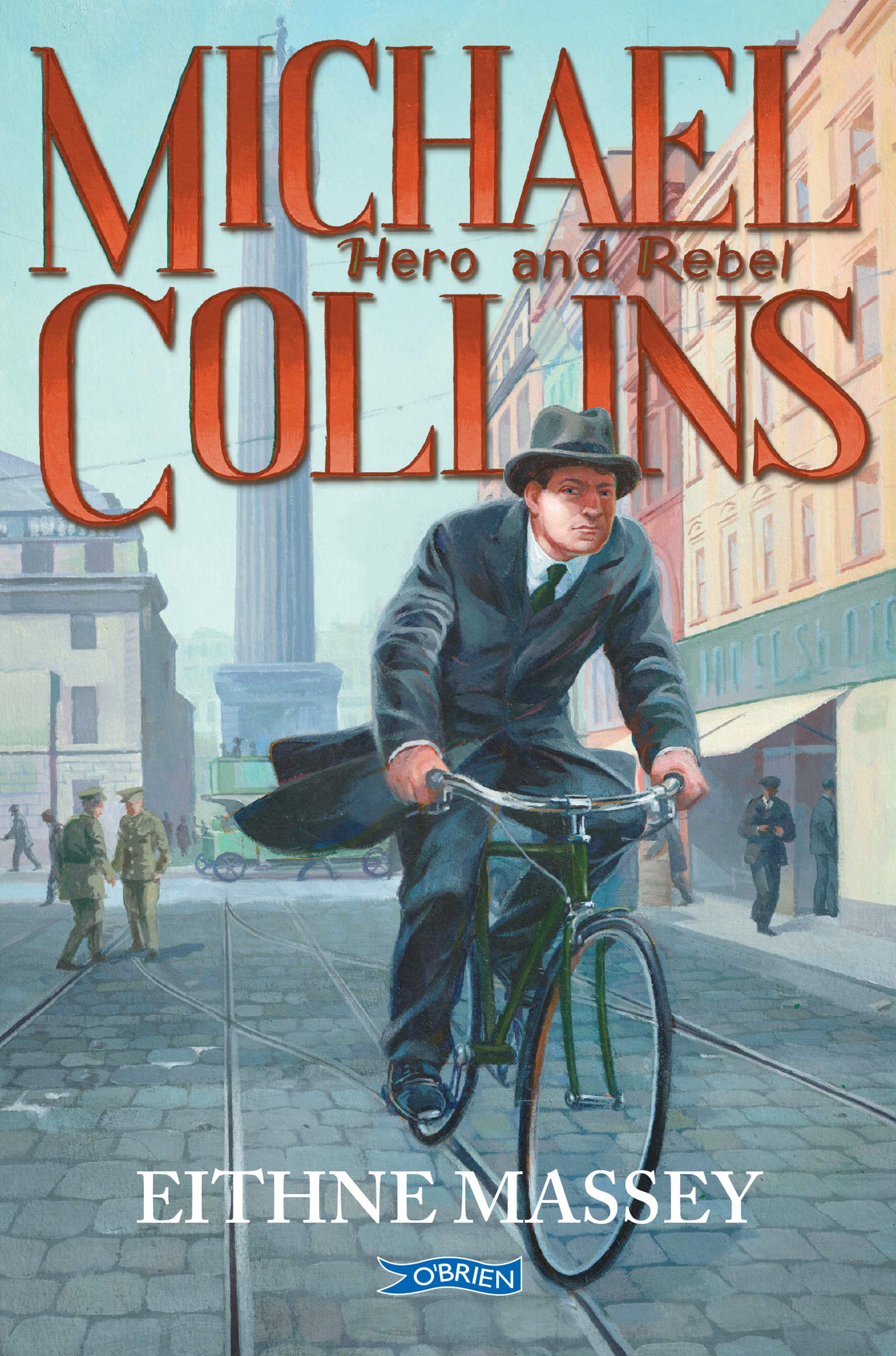 Michael Collins: Hero and Rebel by Eithne Massey | Goodreads