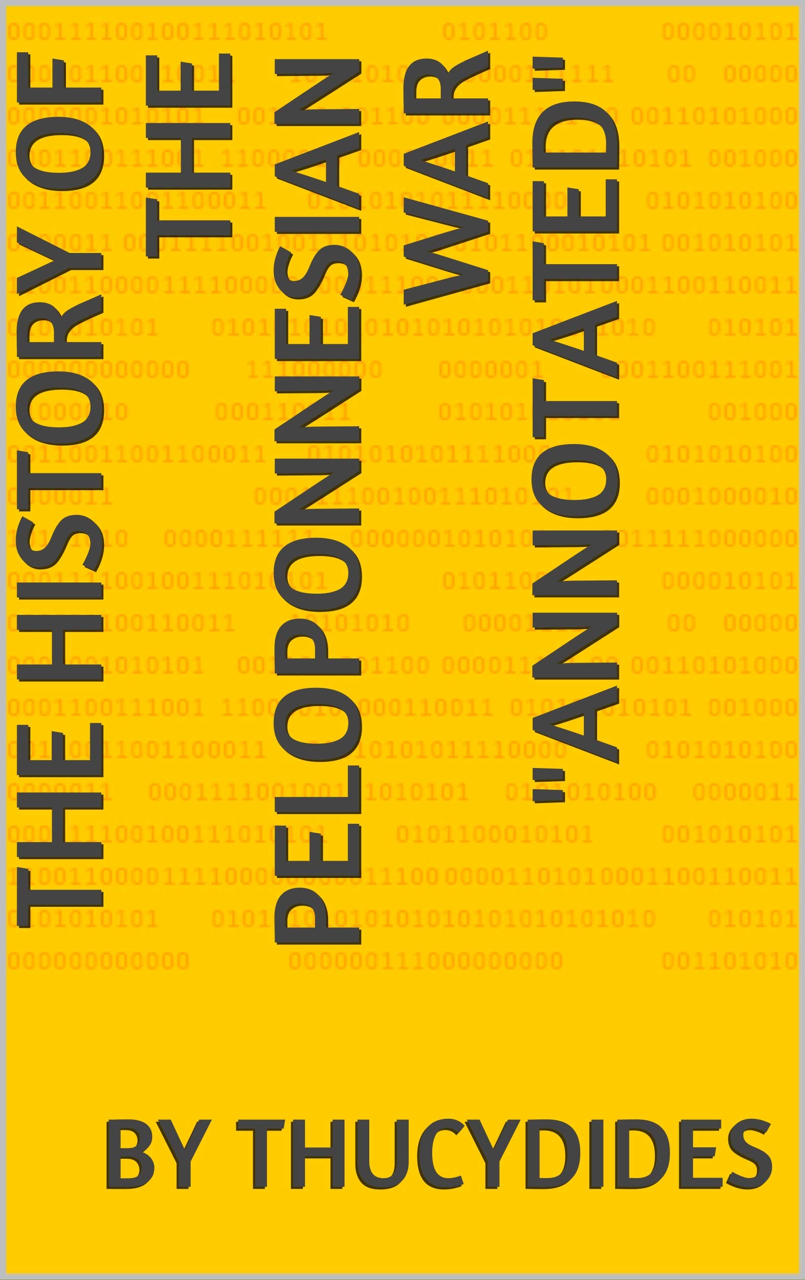 THE HISTORY OF THE PELOPONNESIAN WAR "annotated" by Thucydides | Goodreads