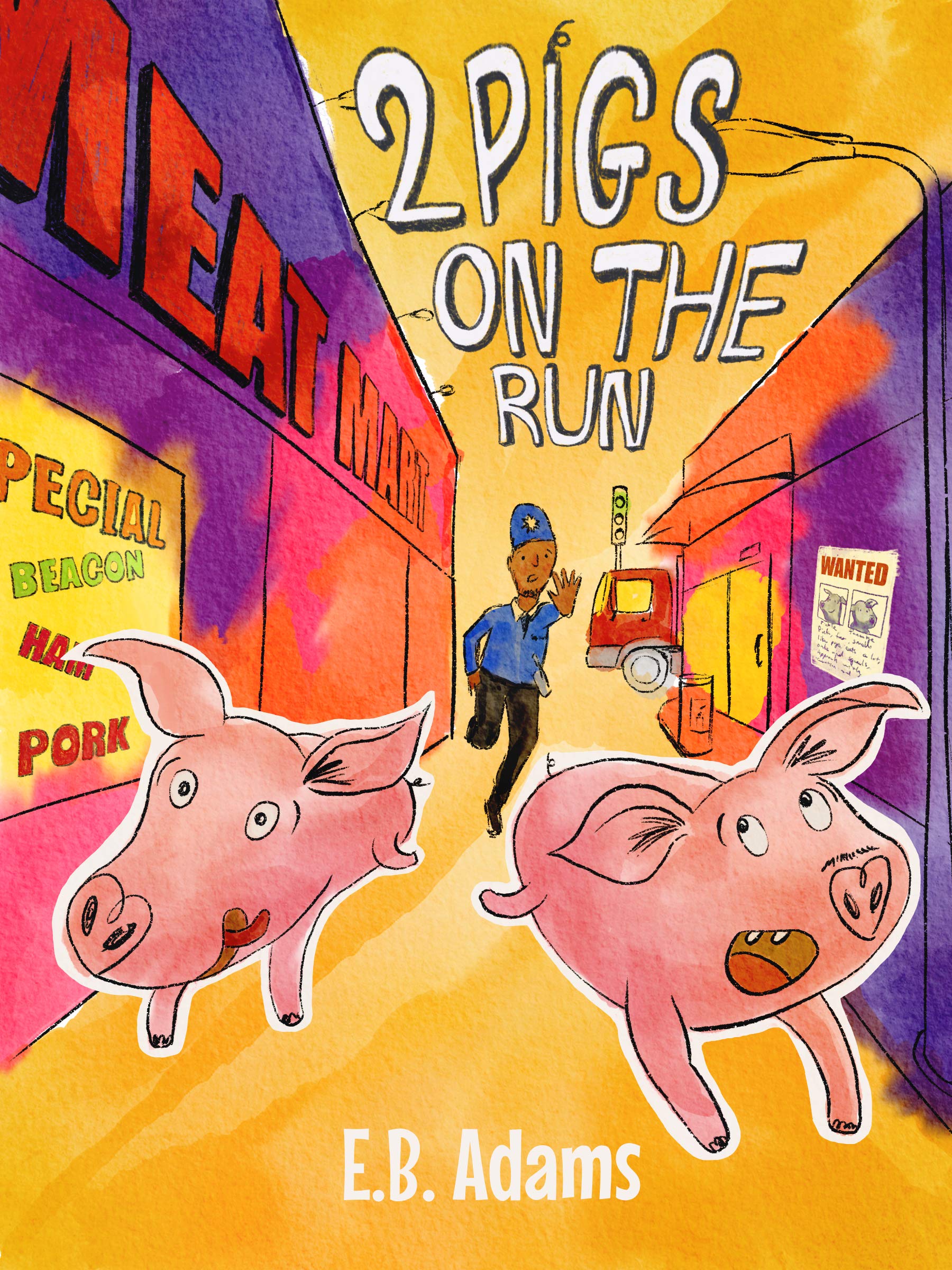 2 Pigs on the Run by E.B. Adams | Goodreads