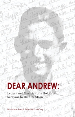 Dear Andrew: Letters and Memoirs of a Holocaust Survivor to His ...