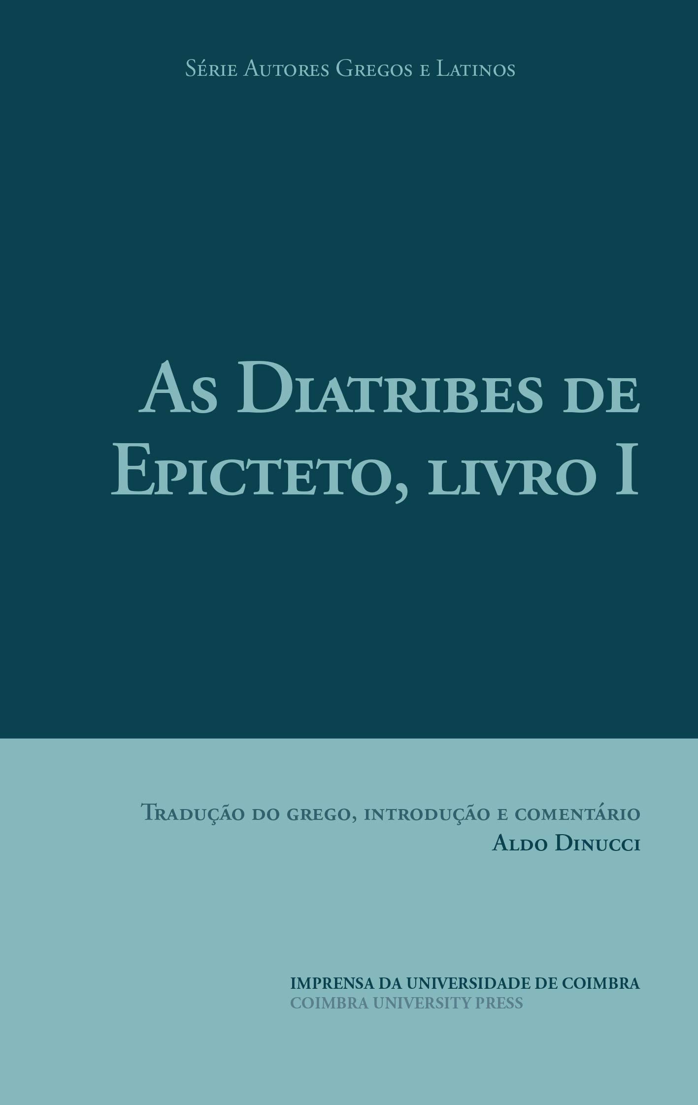 As Diatribes de Epicteto, livro I (Autores Gregos e Latinos 58) by Aldo Dinucci | Goodreads