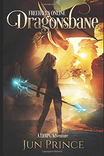 Freehaven Online Dragonsbane: A LitRPG Adventure by Jun Prince | Goodreads