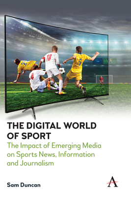 The Digital World of Sport: The Impact of Emerging Media on Sports News ...