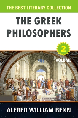 The Greek Philosophers: Volume 2 by Alfred William Benn | Goodreads